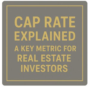 Cap Rate in Real Estate: Definition, Formula, and How to Use It