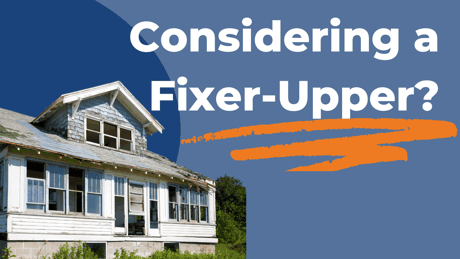 Unlocking Potential with Fixer-Uppers